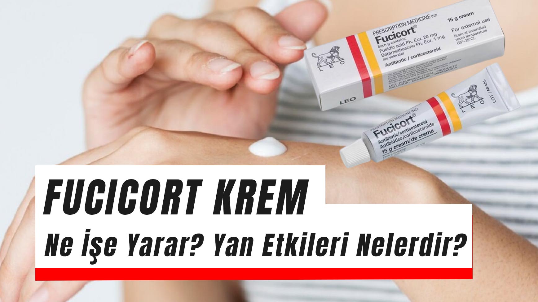 Fucicort Krem Ne İşe Yarar? Ne İçin Kullanılır? Yan Etkileri Nedir?