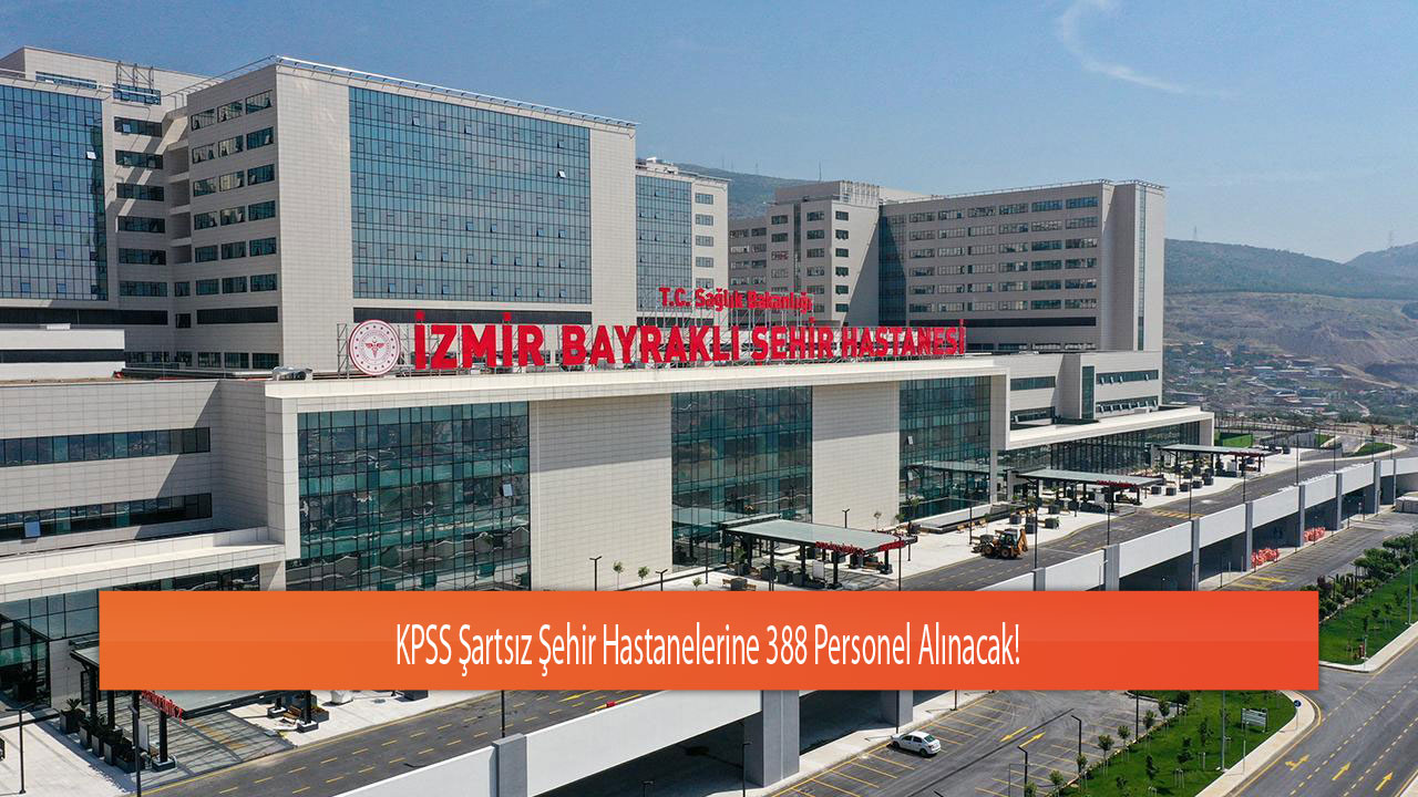 KPSS Şartsız Şehir Hastanelerine 388 Personel Alınacak! - Hedef Gazetesi KPSS Şartsız Şehir Hastanelerine 388 Personel Alınacak! - Hedef Gazetesi
