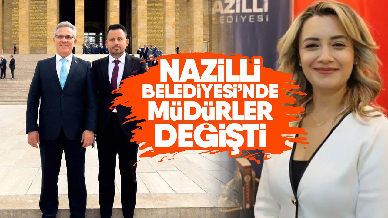 Nazilli Belediyesi’nde müdürler değişti
